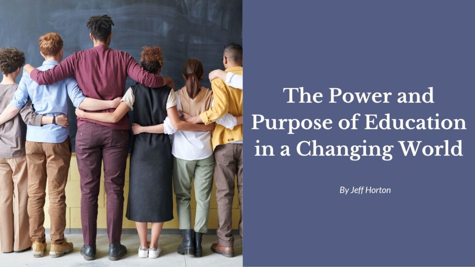 The Power and Purpose of Education in a Changing World | Jeff Horton ...